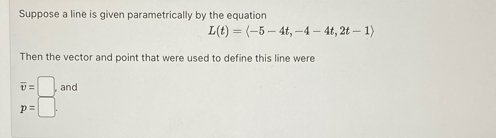 Solved Suppose a line is given parametrically by the | Chegg.com