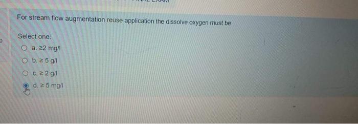 Solved For stream flow augmentation reuse application the | Chegg.com