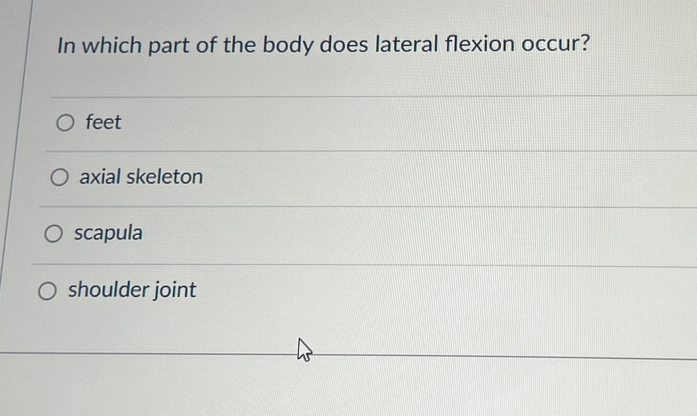 Solved In which part of the body does lateral flexion | Chegg.com