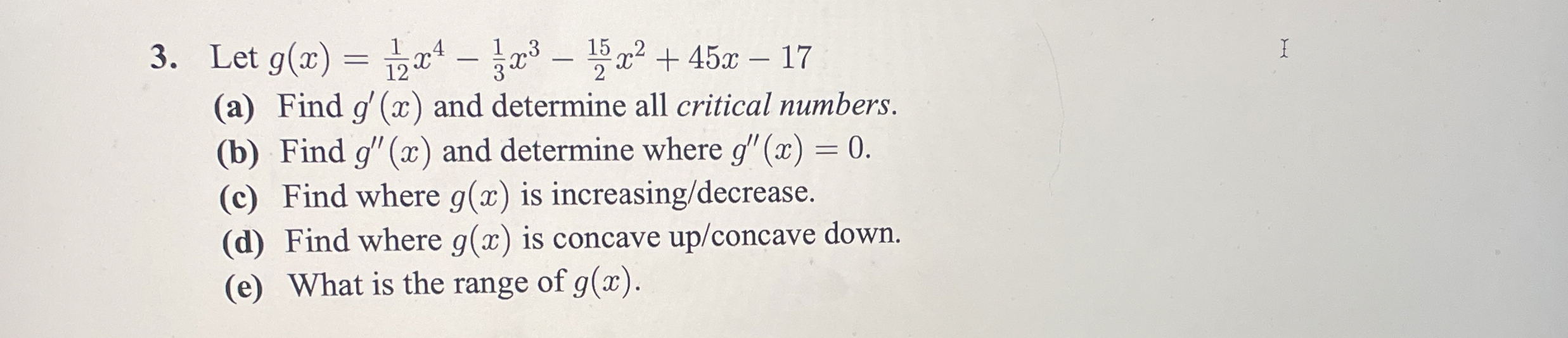 Solved Let g(x)=112x4-13x3-152x2+45x-17(a) ﻿Find g'(x) ﻿and | Chegg.com