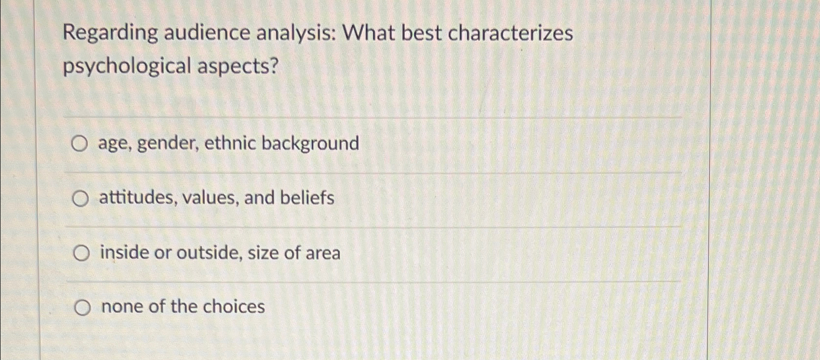 Solved Regarding audience analysis: What best characterizes | Chegg.com