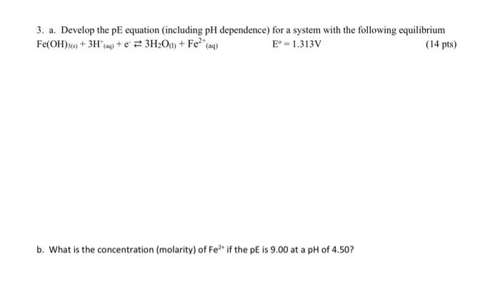 Solved 3. a. Develop the pE equation (including pH | Chegg.com