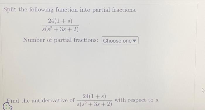 Solved Split the following function into partial fractions. | Chegg.com