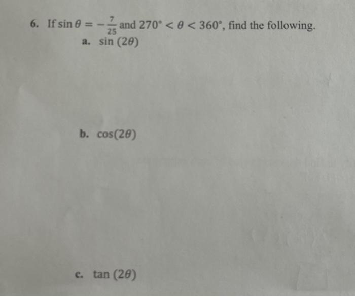 Solved 6. If sinθ=−257 and 270∘