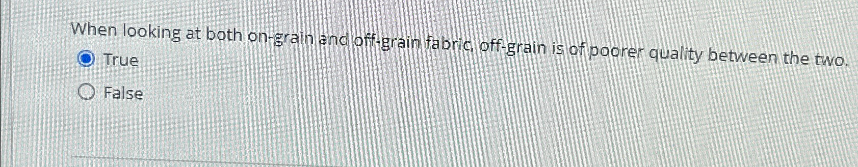 Solved When looking at both on-grain and off-grain fabric, | Chegg.com
