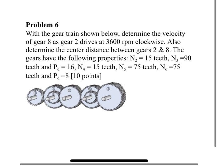 Solved Problem 6 With the gear train shown below, determine | Chegg.com
