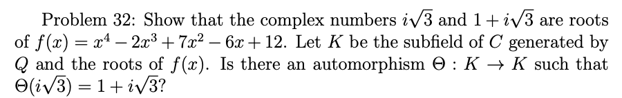 Solved Problem 32: Show that the complex numbers i32 ﻿and | Chegg.com
