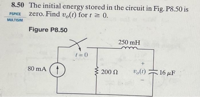 Solved 8.50 The initial energy stored in the circuit in Fig. | Chegg.com