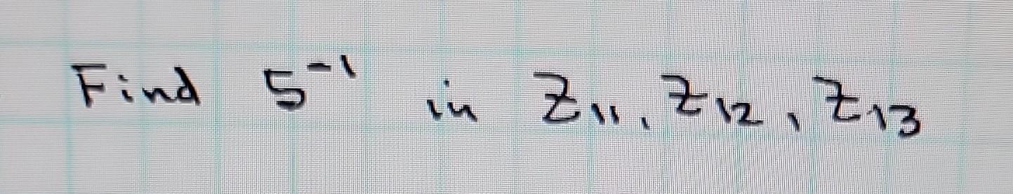 Solved Find 5−1 in z11,z12,z13 | Chegg.com