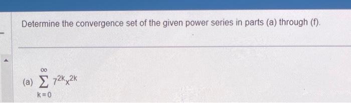 Solved Determine the convergence set of the given power | Chegg.com