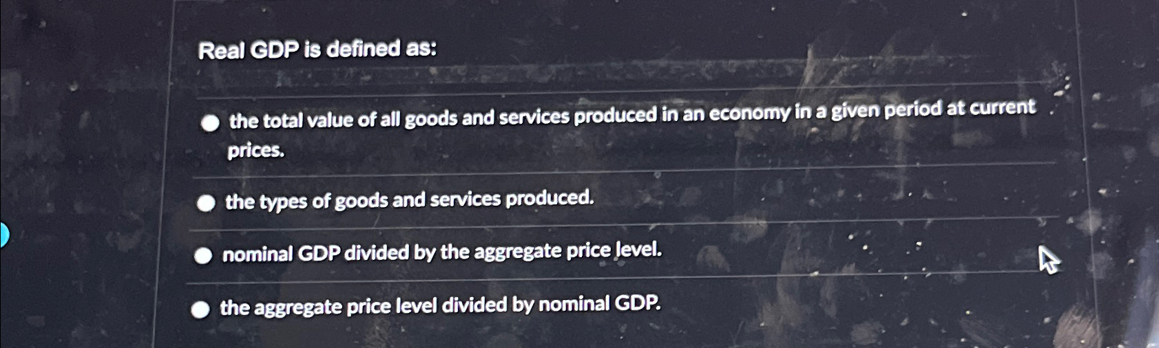 Solved Real GDP is defined as:the total value of all goods | Chegg.com