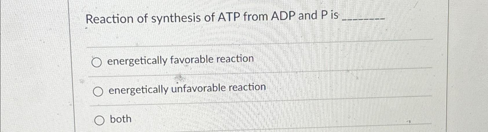 Solved Reaction of synthesis of ATP from ADP and P | Chegg.com