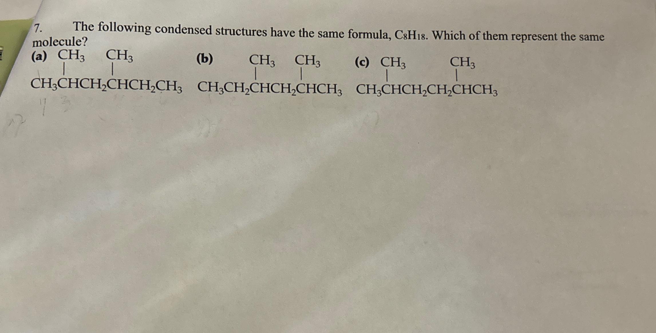 The following condensed structures have the same | Chegg.com