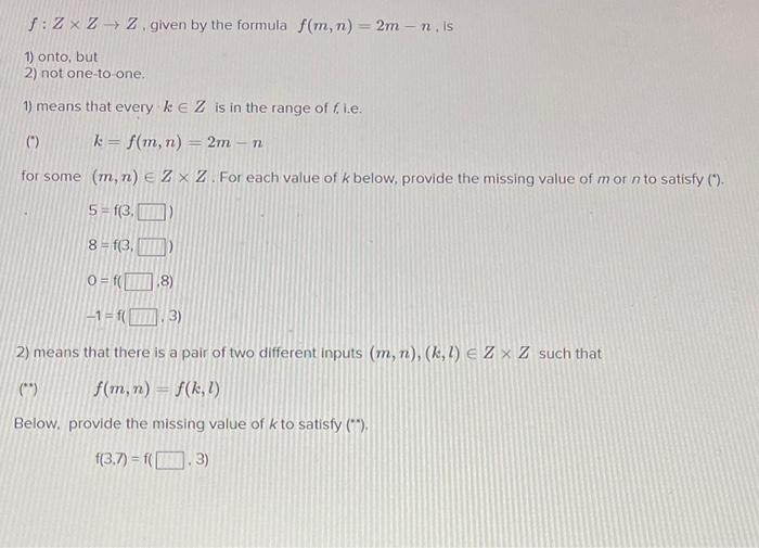 Solved f:Z×Z→Z, given by the formula f(m,n)=2m−n, is 1) | Chegg.com