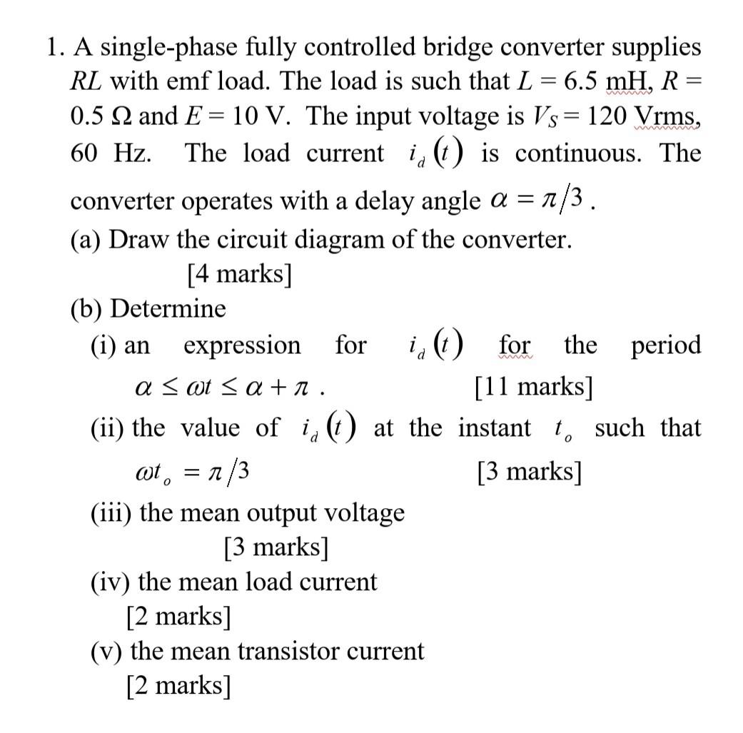 Solved w = 2/3 1. A single-phase fully controlled bridge | Chegg.com