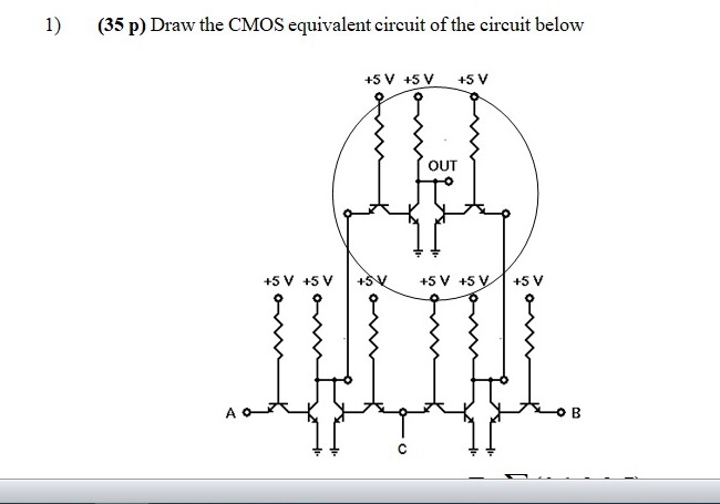Solved 1) (35p) Draw the CMOS equivalent circuit of the | Chegg.com