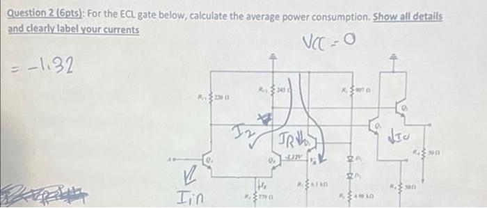 Solved Question 2 (6pts): For the ECL gate below, calculate | Chegg.com