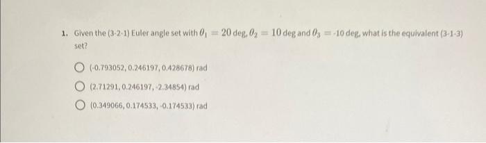 Solved 1. Given the (3-2-1) Euler angle set with | Chegg.com