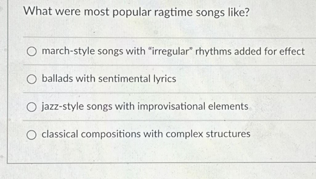 Solved What were most popular ragtime songs like?march-style | Chegg.com