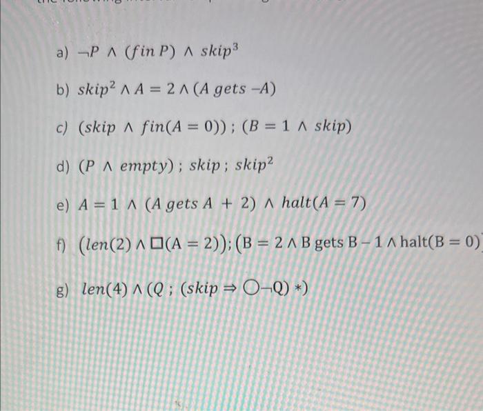Solved skip 2∧A=2∧(A gets −A)( skip ∧ fin (A=0));(B=1∧ skip | Chegg.com