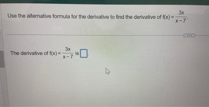 Solved Use the alternative formula for the derivative to | Chegg.com