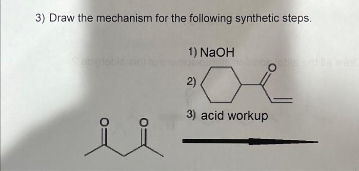 Solved 3) Draw the mechanism for the following synthetic | Chegg.com