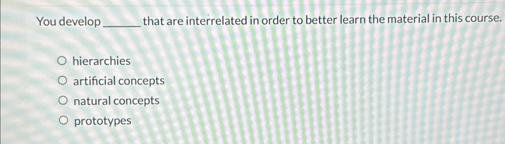 Solved You develop that are interrelated in order to better | Chegg.com