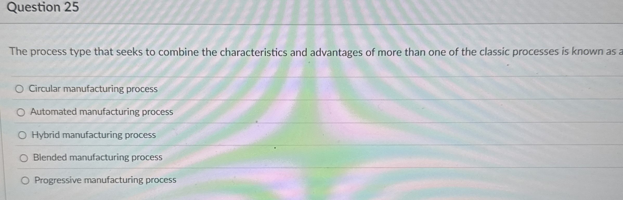 Solved Question 25The process type that seeks to combine the | Chegg.com