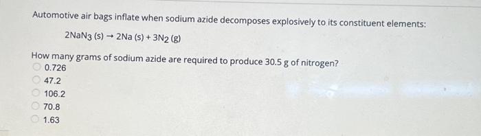 Solved Automotive air bags inflate when sodium azide | Chegg.com