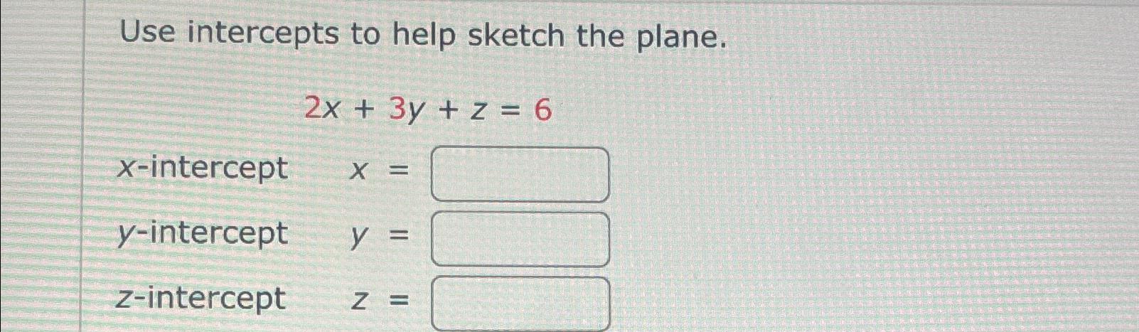 Solved Use intercepts to help sketch the | Chegg.com