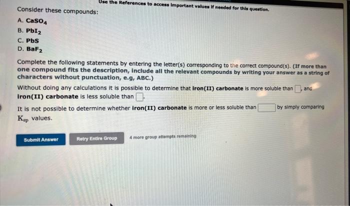 Solved Consider these compounds: A. CaSO4 B. PbI2 C. PbS D. | Chegg.com