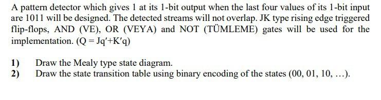 Solved A pattern detector which gives 1 at its 1 -bit output | Chegg.com