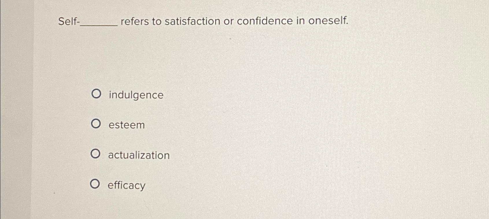 Solved Selfrefers to satisfaction or confidence in | Chegg.com