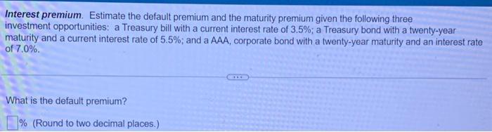 Solved Interest premium. Estimate the default premium and | Chegg.com