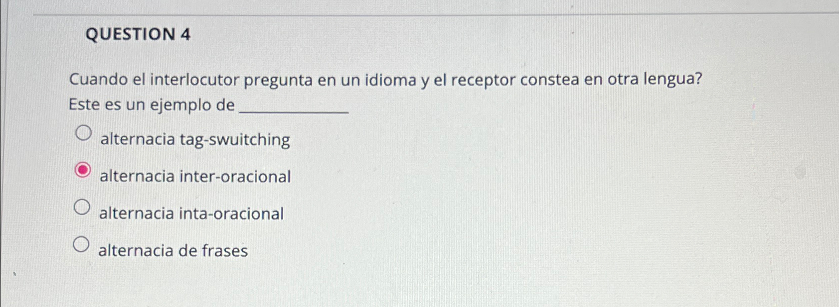 Solved QUESTION 4Cuando el interlocutor pregunta en un | Chegg.com