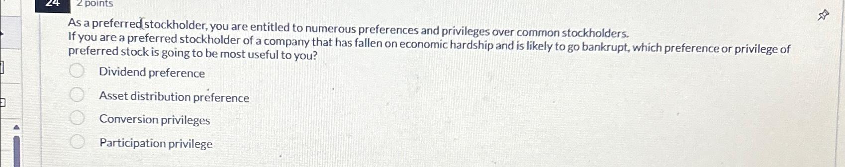 Solved As a preferredstockholder, you are entitled to | Chegg.com