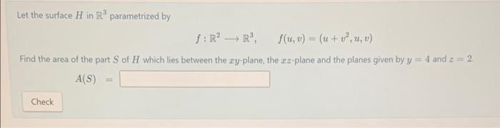 Solved Let the surface H in R3 parametrized by | Chegg.com