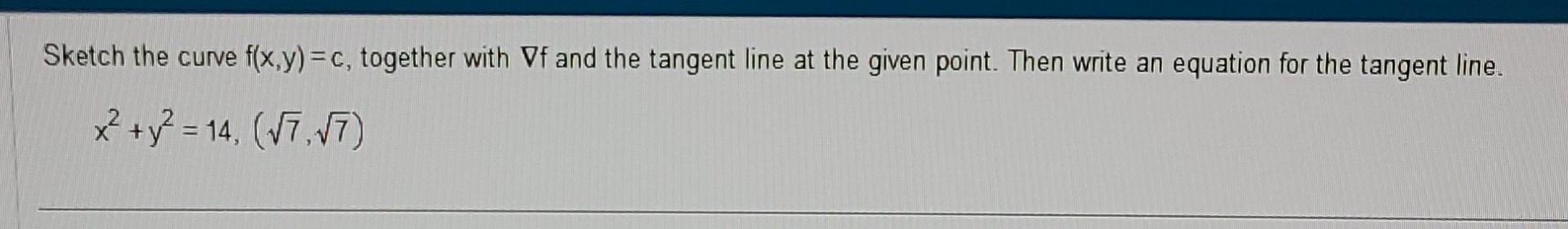 Solved Sketch the curve f(x,y)=c, together with ∇f and the | Chegg.com