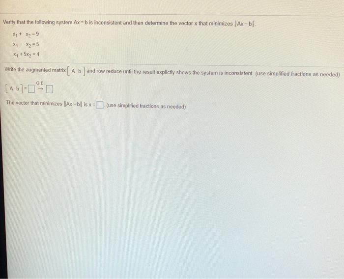 Solved Verify that the following system Ax=b is inconsistent | Chegg.com