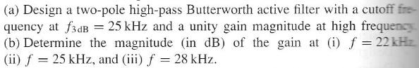 Solved Design a two-pole high-pass Butterworth active filter | Chegg.com