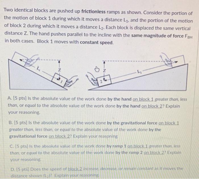 Solved Two identical blocks are pushed up frictionless ramps | Chegg.com