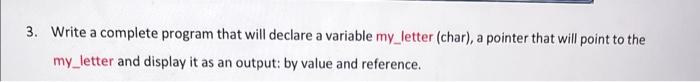 Solved 3. Write a complete program that will declare a | Chegg.com