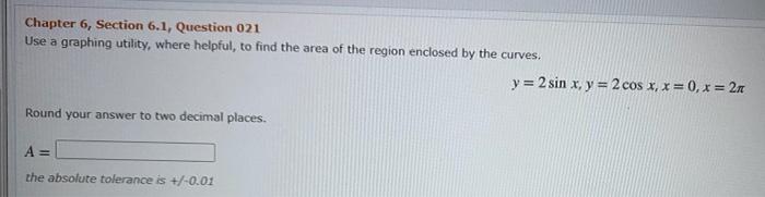 Solved Chapter 6, Section 6.1, Question 021 Use a graphing | Chegg.com