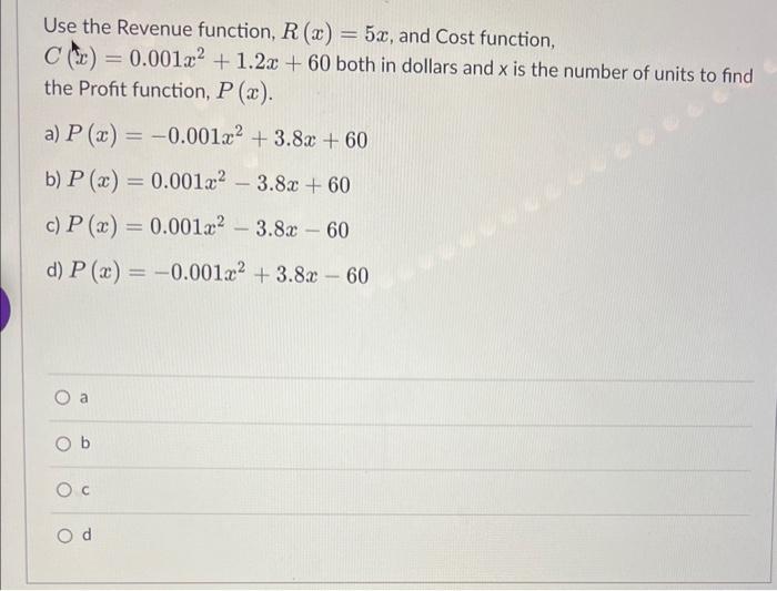 Solved Use the Revenue function, R(x)=5x, and Cost function, | Chegg.com