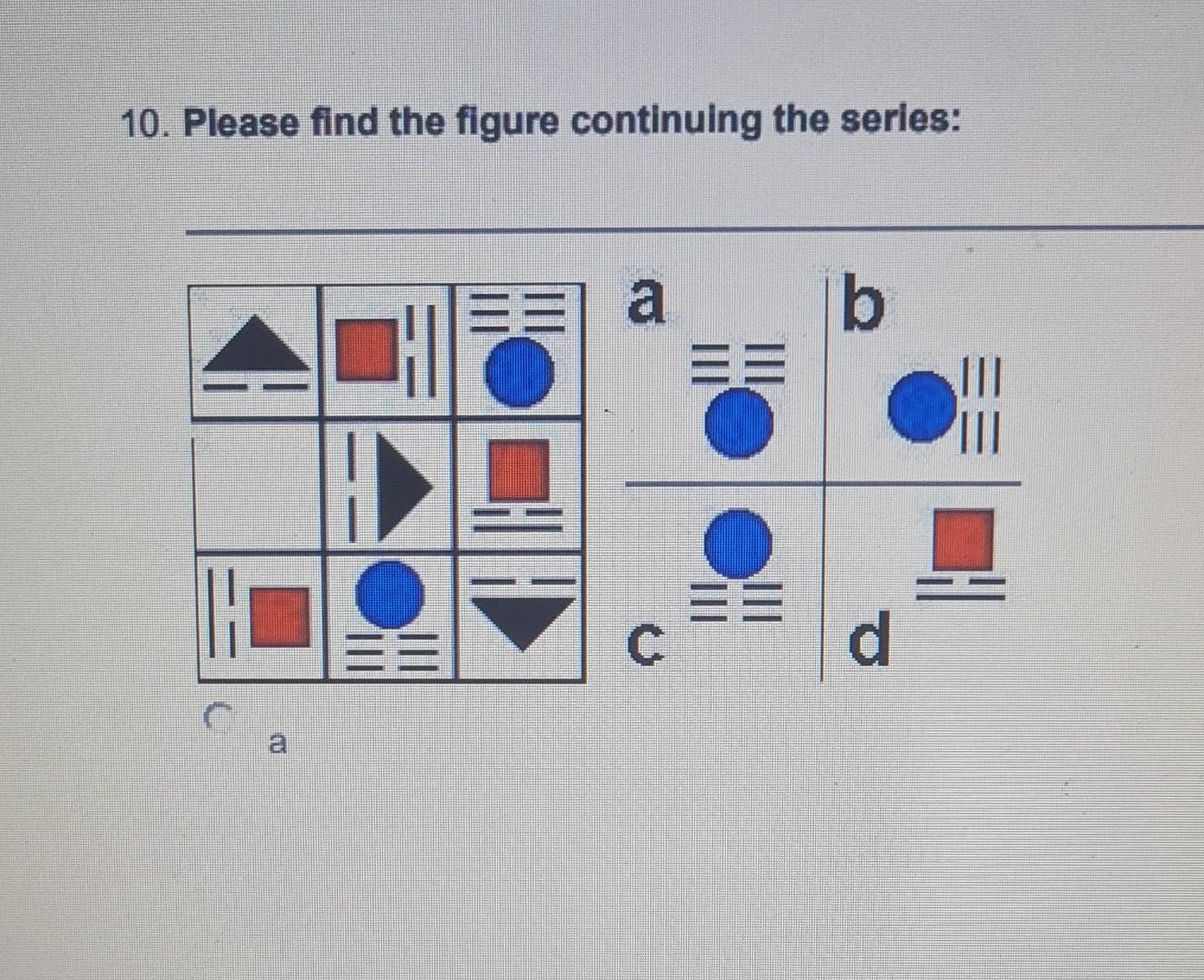 Solved 10. Please find the figure continuing the series: | Chegg.com