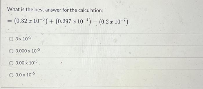 Solved What is the best answer for the calculation: | Chegg.com