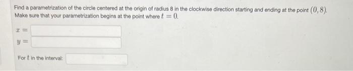 Solved Find a parametrization of the circle centered at the | Chegg.com