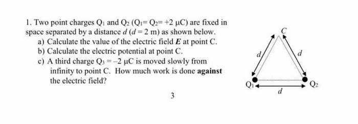 Solved 1. Two point charges Q1 and Q2(Q1=Q2=+2μC) are fixed | Chegg.com
