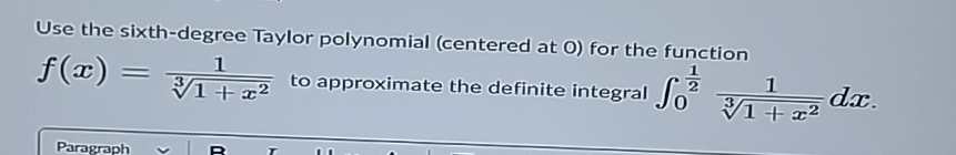 Solved Use the sixth-degree Taylor polynomial (centered at | Chegg.com
