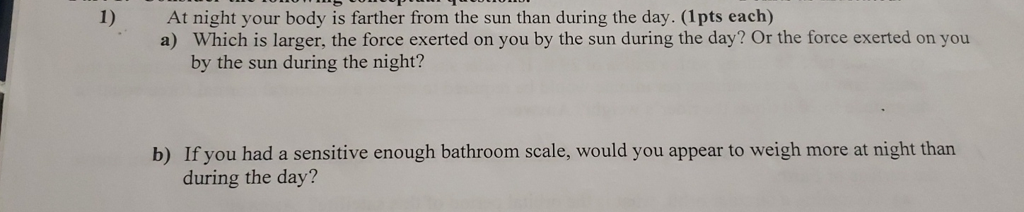 Solved At night your body is farther from the sun than | Chegg.com